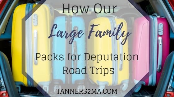 How Our Large Family Packs for Deputation Meetings - Tanners 2 ...
